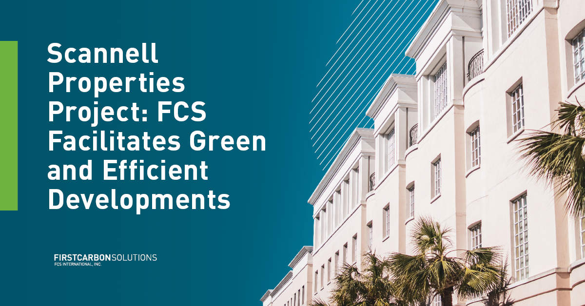 Scannell Properties Project: FCS facilit - FirstCarbon Solutions